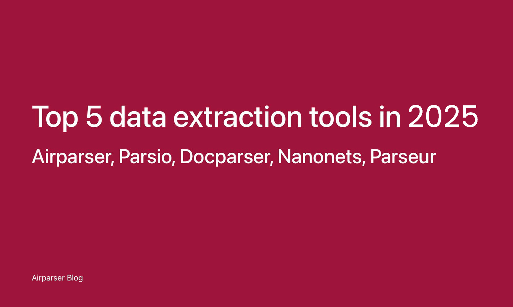Top 5 data extraction tools in 2025 Top 5 data extraction tools in 2025